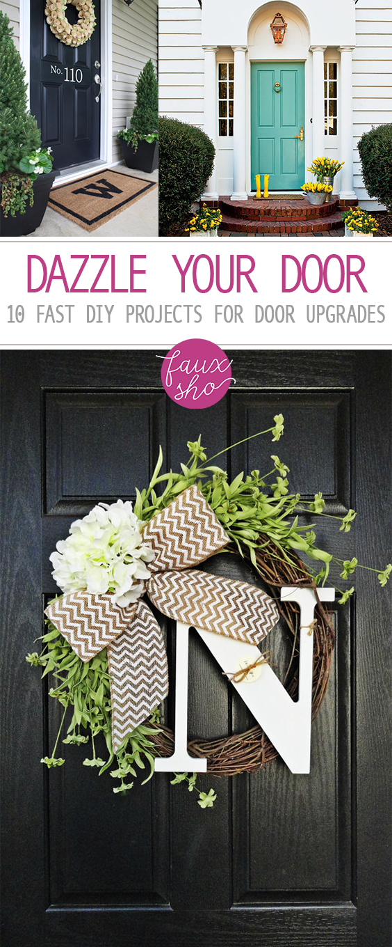 Dazzle Your Door: 10 Fast DIY Projects for Door Upgrades | Faux Sho