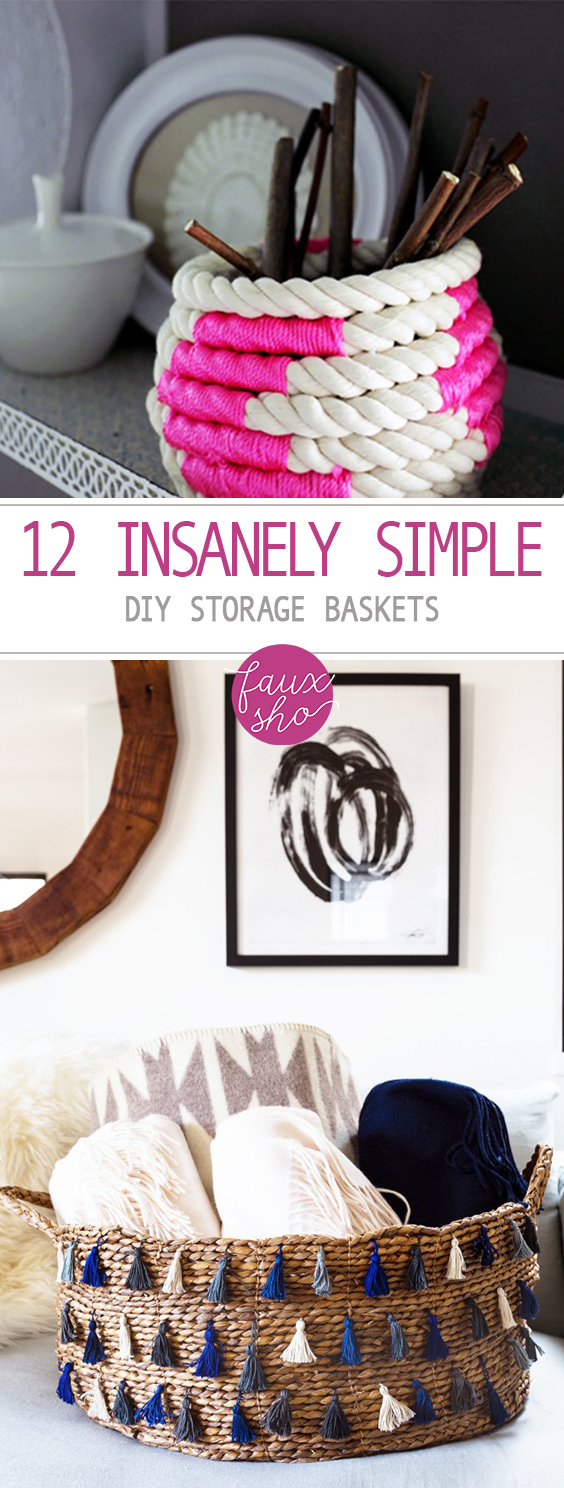 12 Insanely Simple DIY Storage Baskets | Faux Sho