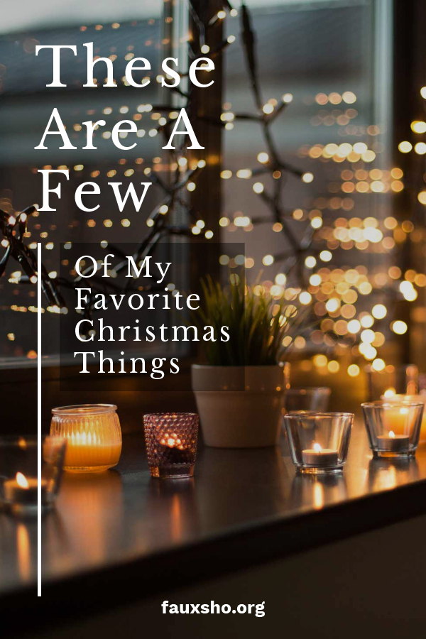 These are a Few of My Favorite Christmas Things