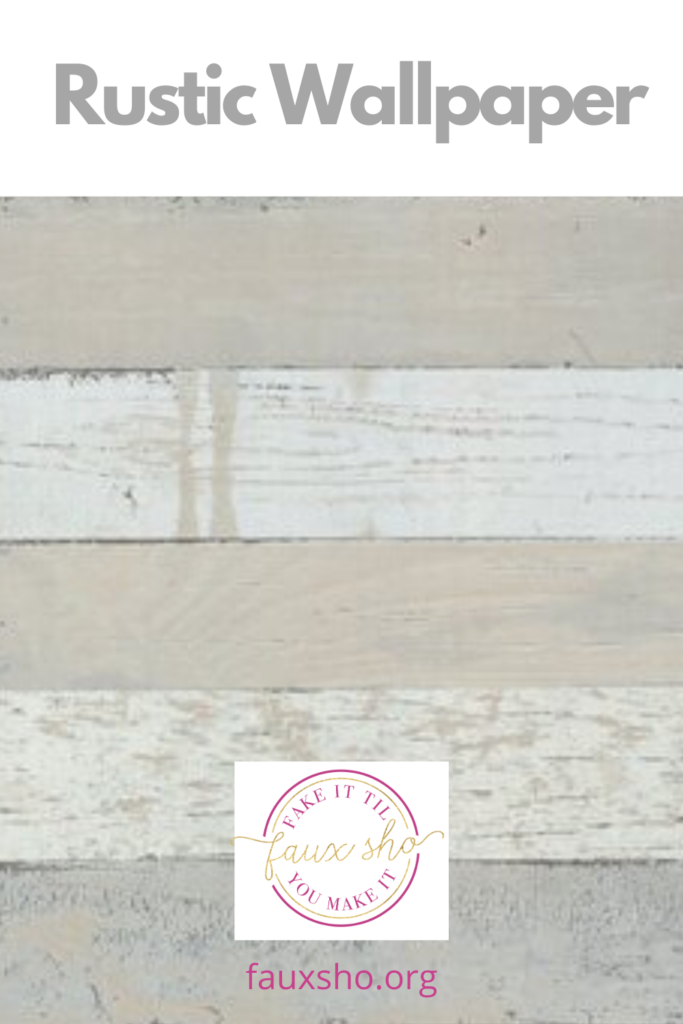 Rustic Wallpaper--It's the Latest Home Decor Rage | Faux Sho