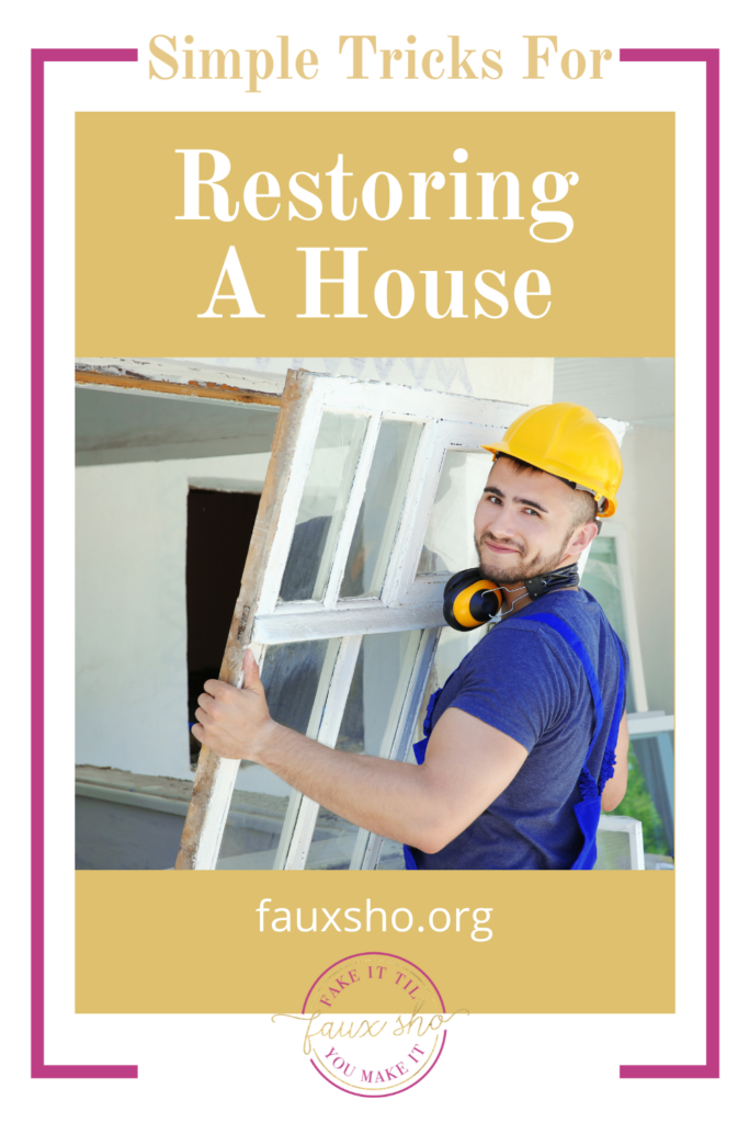 Restoring a House 101 - Turn Your Home into an Extravagant Living Space